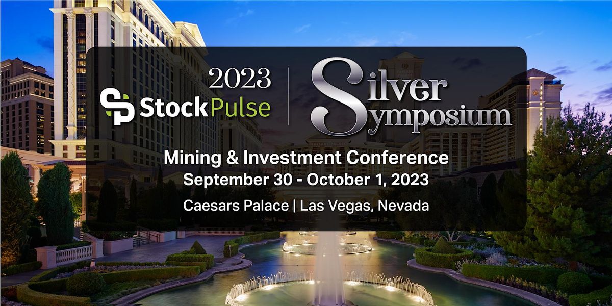 2023 StockPulse Silver Symposium | Caesars Palace, Las Vegas, NV | September 29 to October 1
