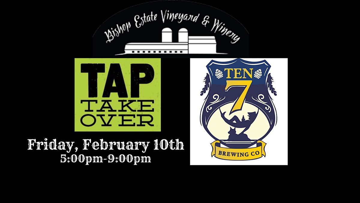 Ten7 Brewing Co. Tap Takeover at Bishop Estate Winery at Bishop Estate ...