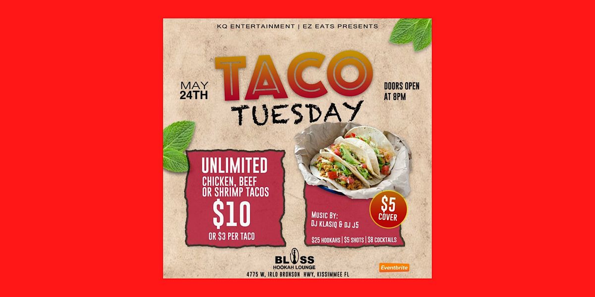 Taco Tuesdays @BlissHookahLoungeandbar | 4775 W Irlo Bronson Memorial ...