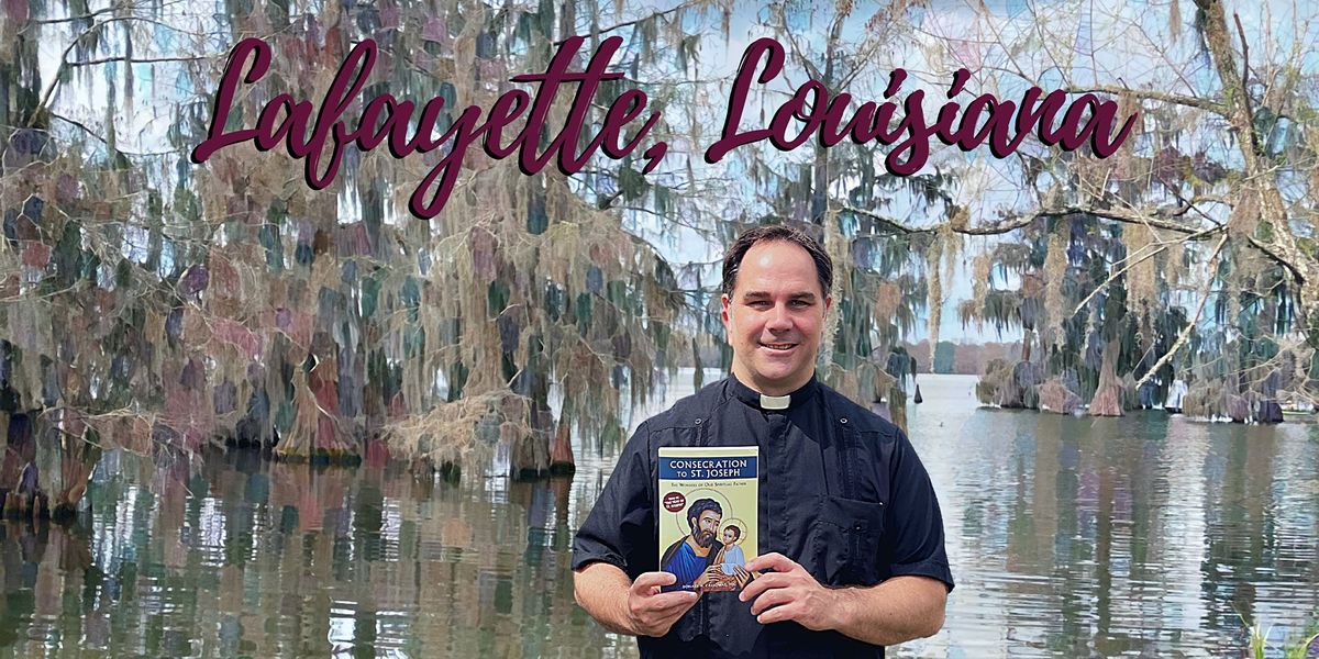 Father Donald Calloway, MIC Lenten Talk in Lafayette, LA at Our Lady of ...