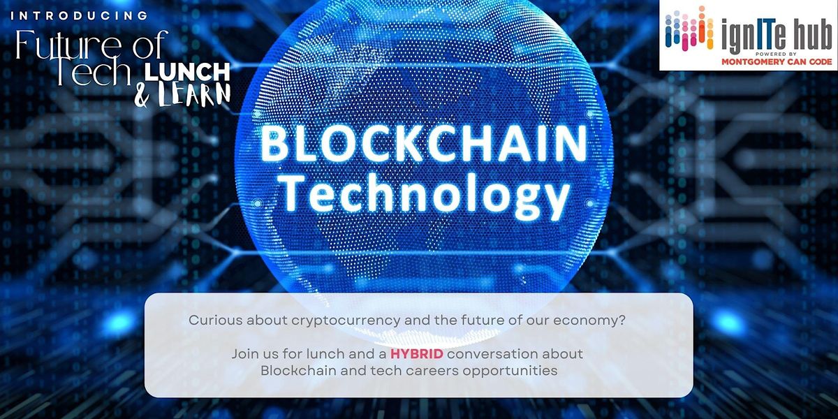 Future of Tech Lunch and Learn Series - Blockchain Technology | ignITe ...