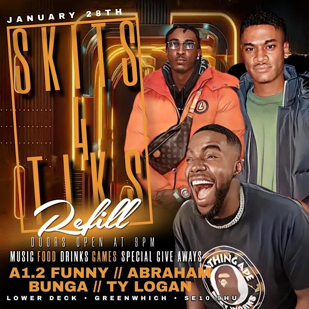 REFILL: SKITS 4 TIKS | Lower Deck, London, EN | January 28 to January 29
