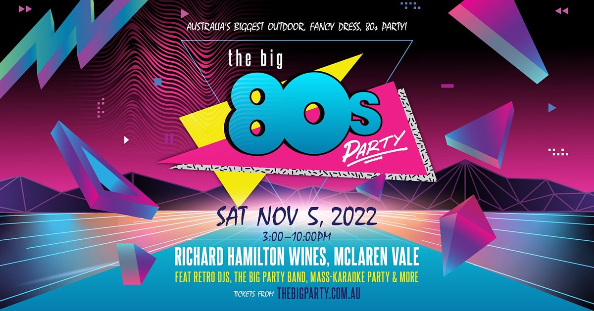 The BIG 80s Party, McLaren Vale 2022 | Leconfield & Richard Hamilton ...