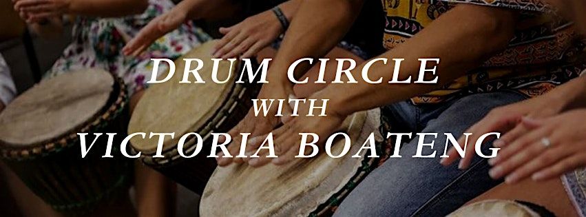 Drum Circle with Victoria Boateng at The Empty Corner, Arlington ...