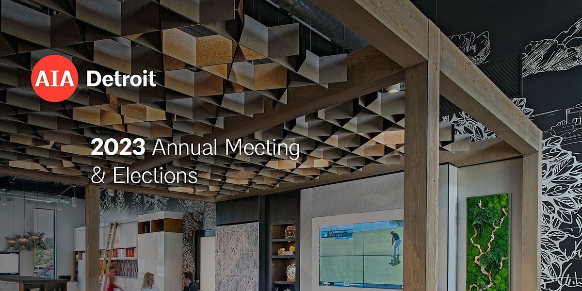 AIA Detroit 2022 Annual Business Meeting | American Interiors, Novi, MI | November 15, 2022