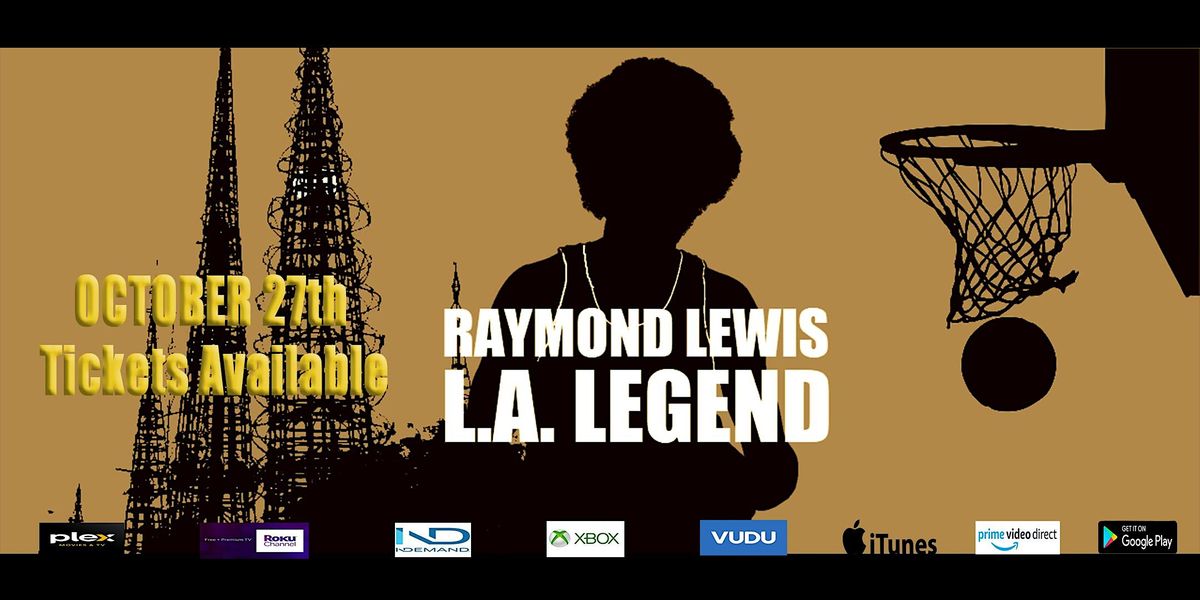 Raymond Lewis: L.A. Legend Documentary Premiere and Digital Release ...
