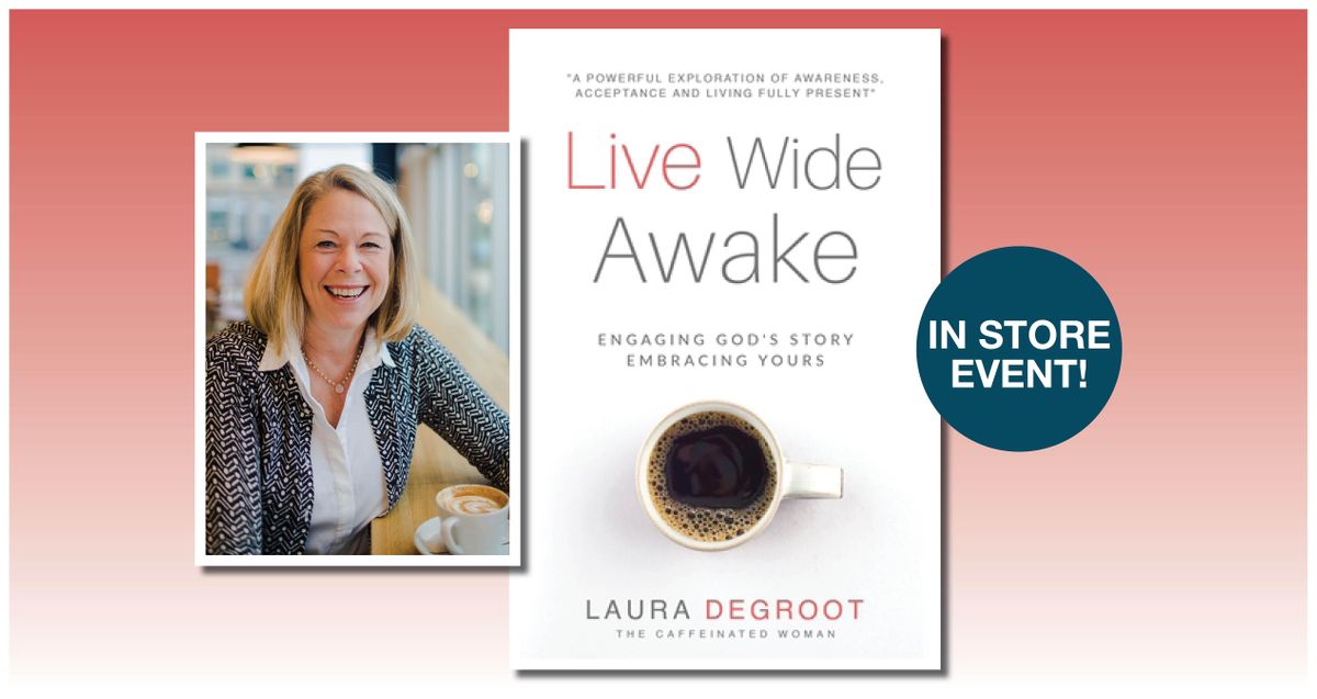 Live Wide Awake reading and signing with Laura DeGroot | Schuler Books ...