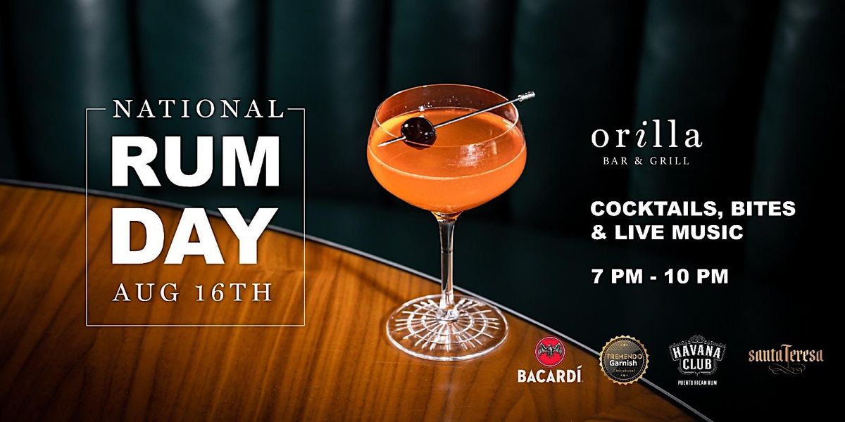 National Rum Day! | Orilla Bar & Grill, Miami Beach, FL | August 16, 2023
