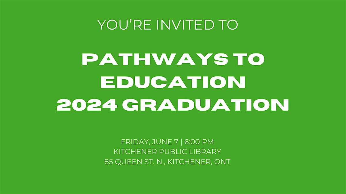 Pathways Graduation 2024 at Kitchener Public Library - Central Branch ...