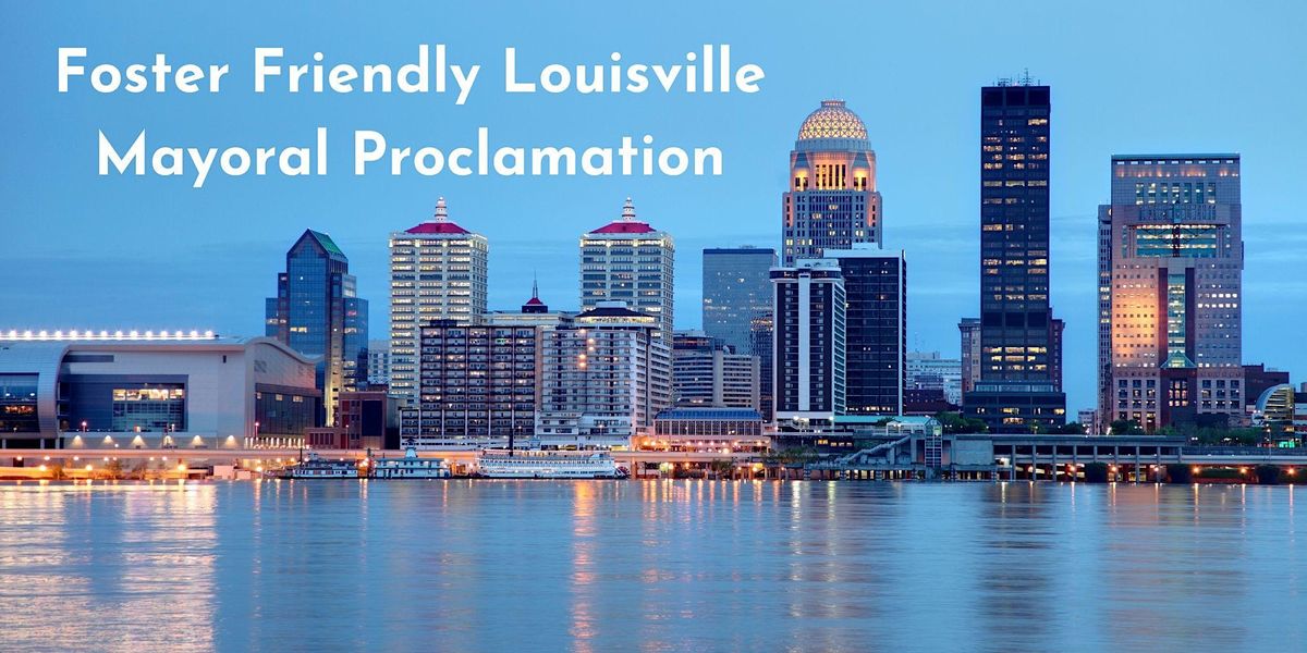 Mayoral Proclamation of Foster Friendly Day For Louisville, Kentucky at ...