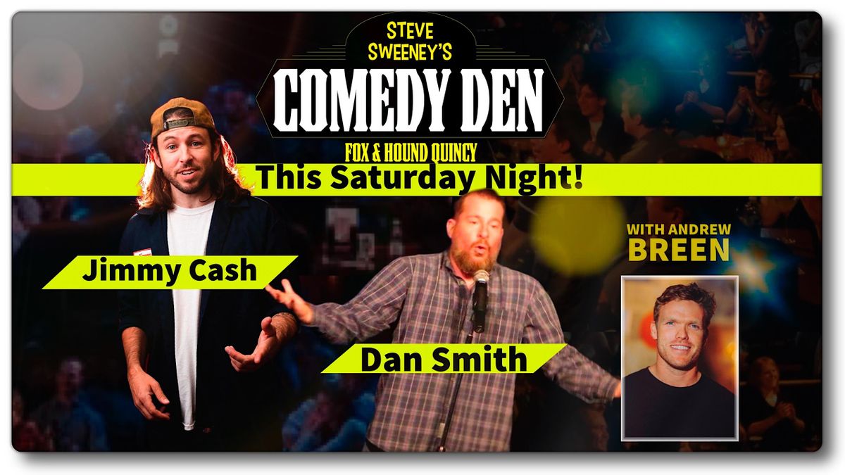 Jimmy Cash & Dan Smith at Steve Sweeneys Comedy Den at Fox and Hound ...