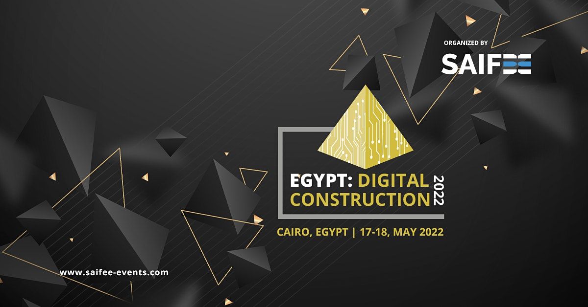 EGYPT: DIGITAL CONSTRUCTION 2022 at Cairo on 17th May, 2022