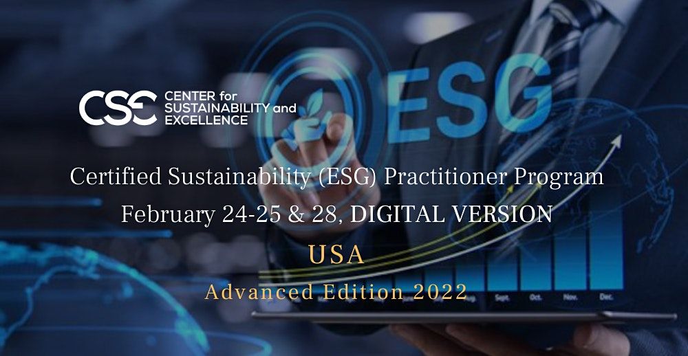 Certified Sustainability (ESG)Practitioner Program, Advanced Edition 2022 | Online | February 24 ...