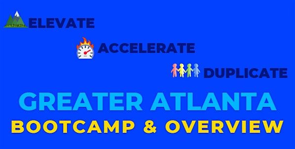 Greater Atlanta Bootcamp and Overview: Elevate, Accelerate, Duplicate at 5823 Trammell Rd ...