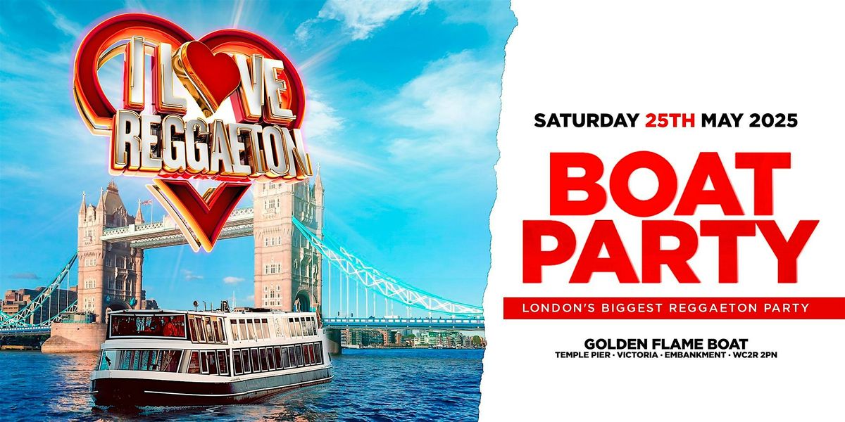 BOAT REGGAETON PARTY BY I LOVE REGGAETON - LONDON - SATURDAY 25TH MAY 2024 | Temple Pier, London ...