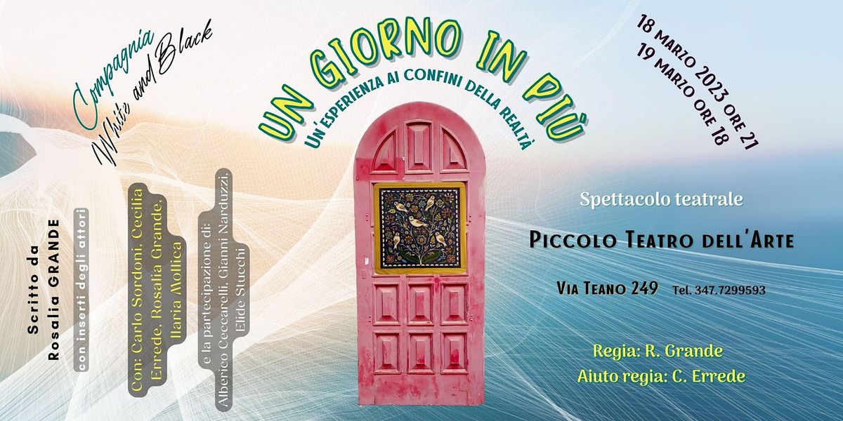 UN GIORNO IN PIU - Spettacolo teatrale | Via Teano, 249, Roma, LA ...