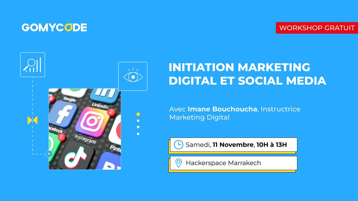 Workshop: Initiation Marketing Digital et social media - GOMYCODE ...