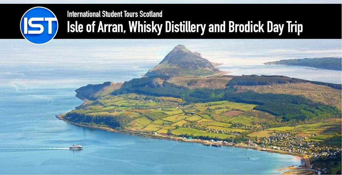 Isle of Arran, Whisky Distillery and Brodick Day Trip | Pick Up Point and Departure, Edinburgh ...