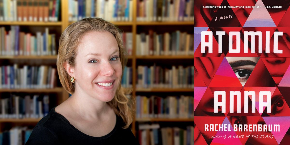 ATOMIC ANNA, a KI Reads conversation with author Rachel Barenbaum ...