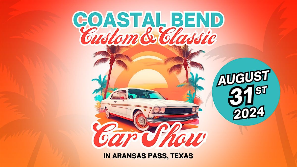 2024 Coastal Bend Custom & Classic Car Show at Aransas Pass Civic ...