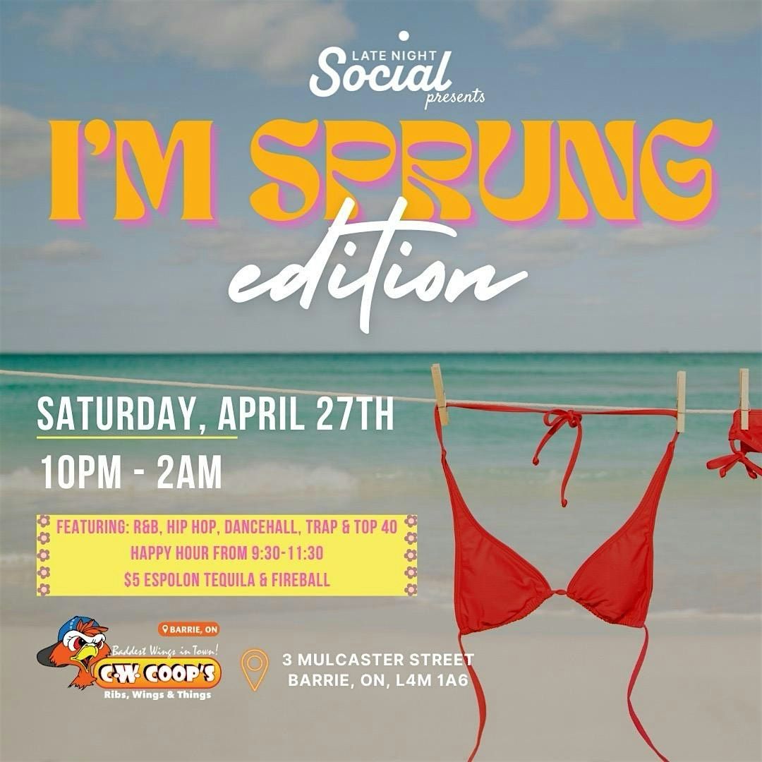 Spring? Im Sprung! Nightclub night at CW Coops! at CW Coop's - BARRIE ...