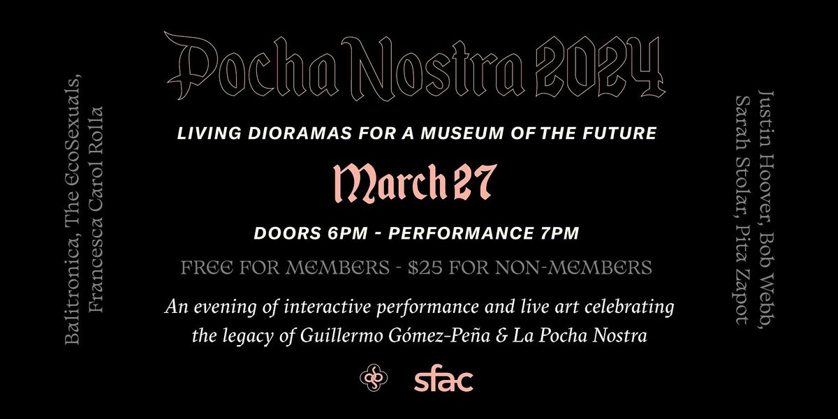 Pocha Nostra 2024: Living Dioramas for a Museum of the Future at Saint Joseph’s Arts Society ...