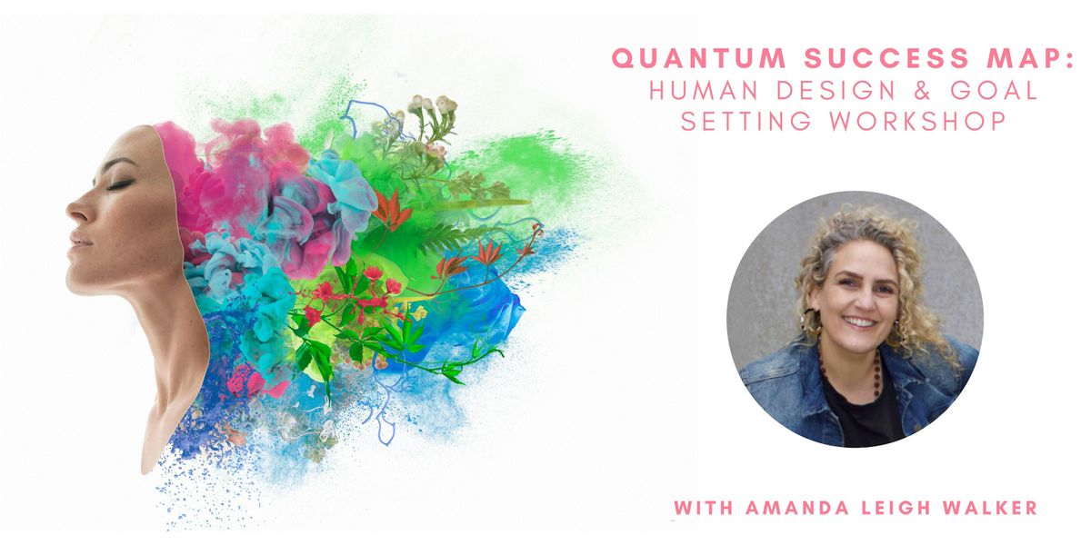 Quantum Success Map: Human Design & Goal Setting Workshop | 146 ...