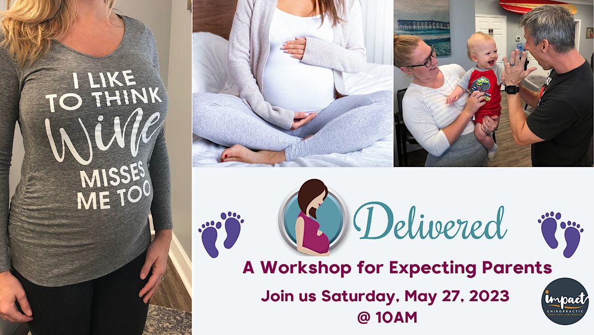 Delivered: A Workshop for Expecting Parents | Impact Chiropractic ...