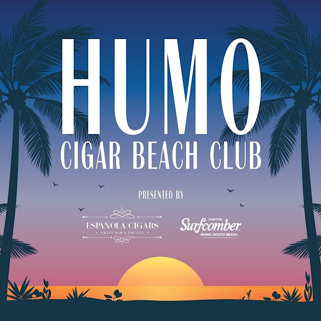 HUMO Cigar Beach Club| Sponsored by BRUGAL 1888 Rum | Kimpton ...