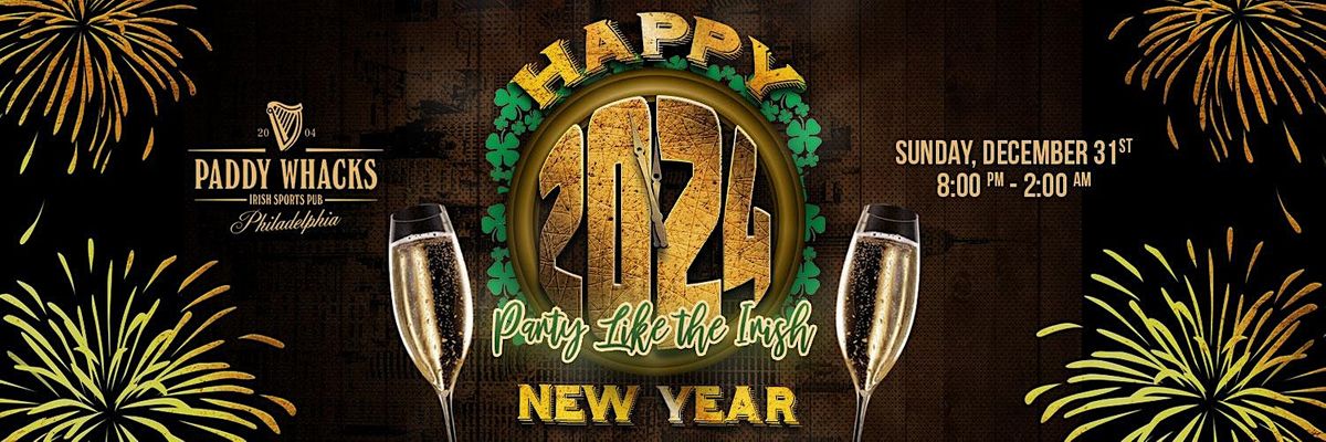 New Years Eve Celebration 2024 at Paddy Whacks Northeast Philly | Paddy ...