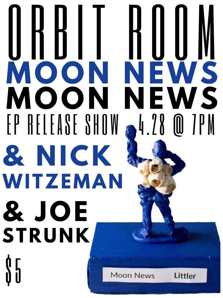 Moon News (EP RELEASE) // Nick Witzeman // Joe Strunk at Orbit Room ...