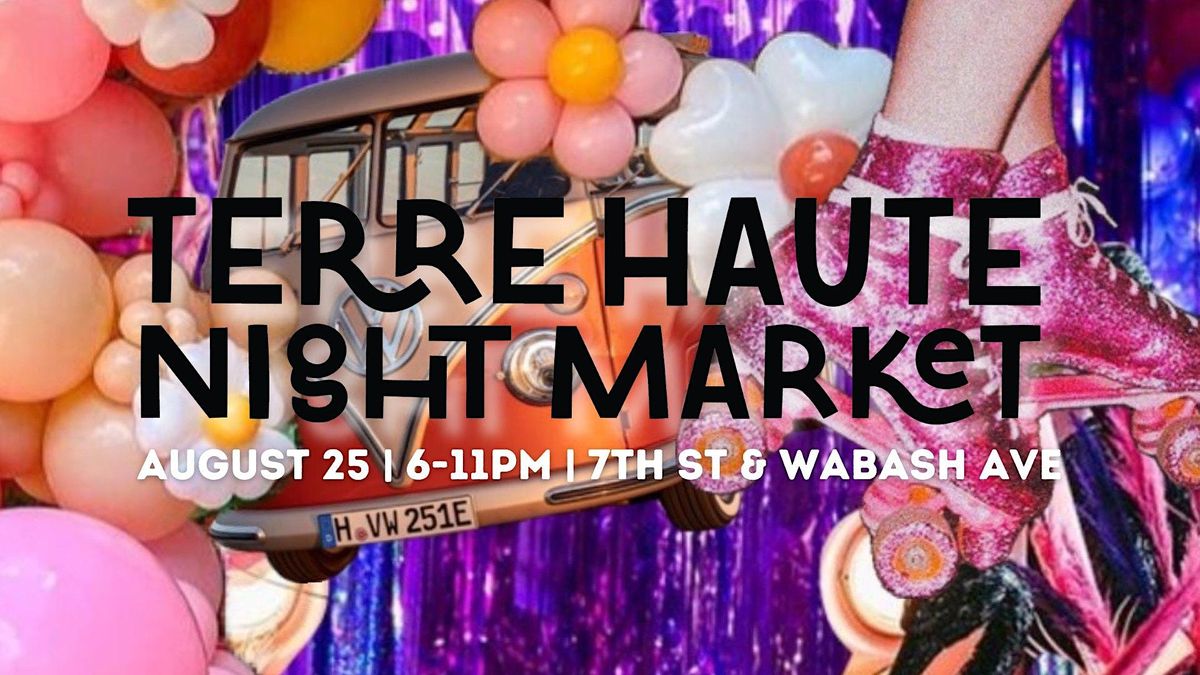 Terre Haute Night Market August Fast Pass at 822 Wabash Avenue, Terre ...