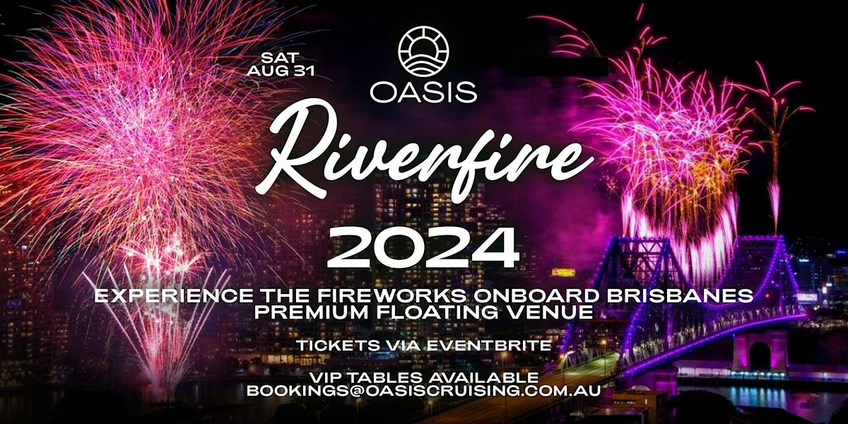 RIVERFIRE ON OASIS - Saturday 31st August 2024 | City Botanic Gardens ...