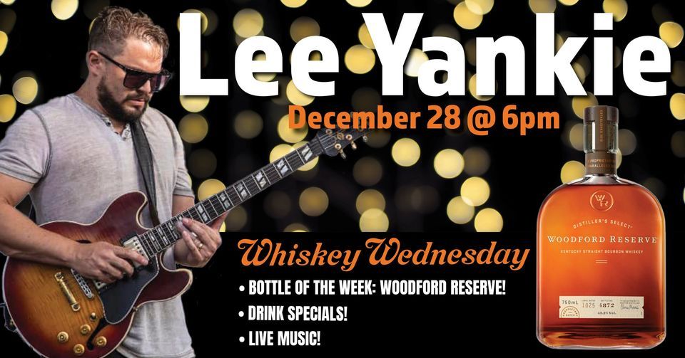 Lee Yankie - LIVE at The Little Whiskey for Whiskey Wednesday at The ...