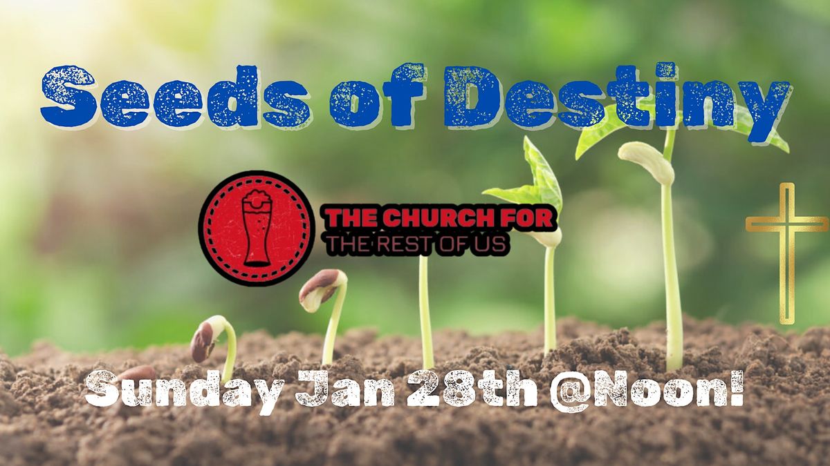 Church for the Rest of Us: "Seeds of Destiny" at Scotty's Bierwerks ...