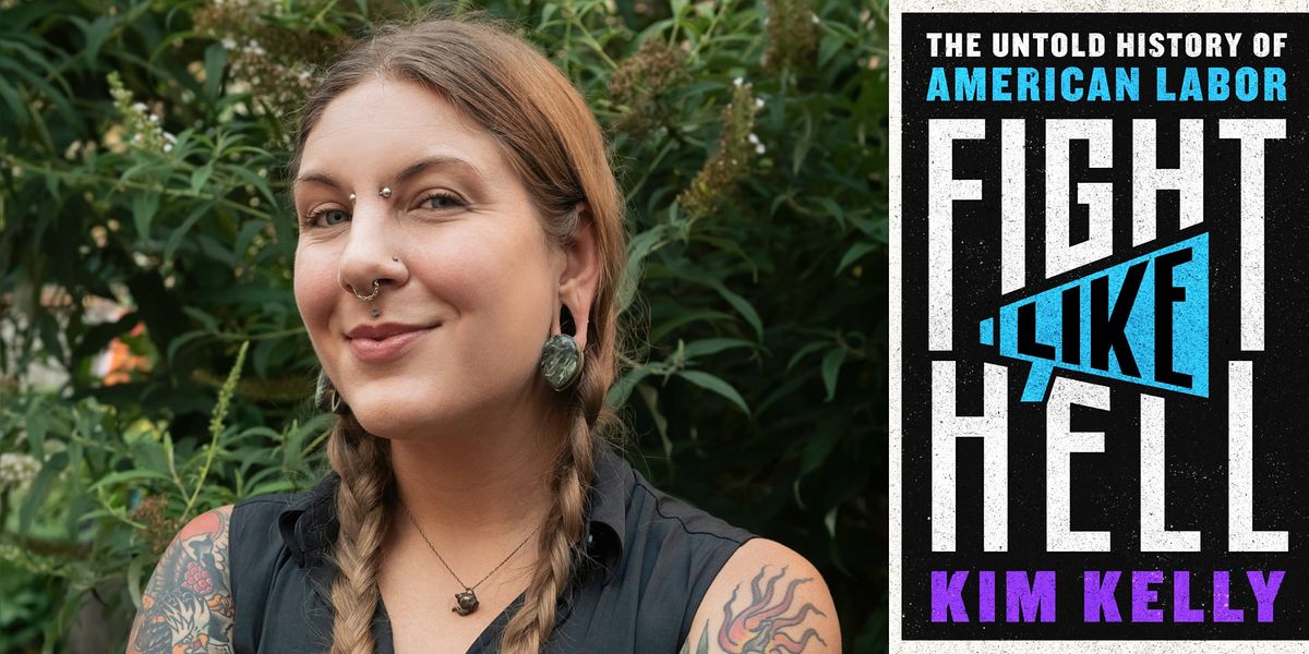 Kim Kelly | FIGHT LIKE HELL with Sara Nelson | Politics and Prose ...