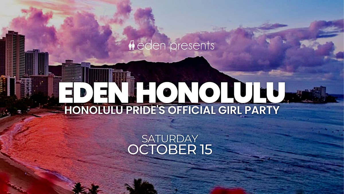 EDEN HONOLULU: The Official Girl Party of Honolulu Pride at SKY Waikiki ...