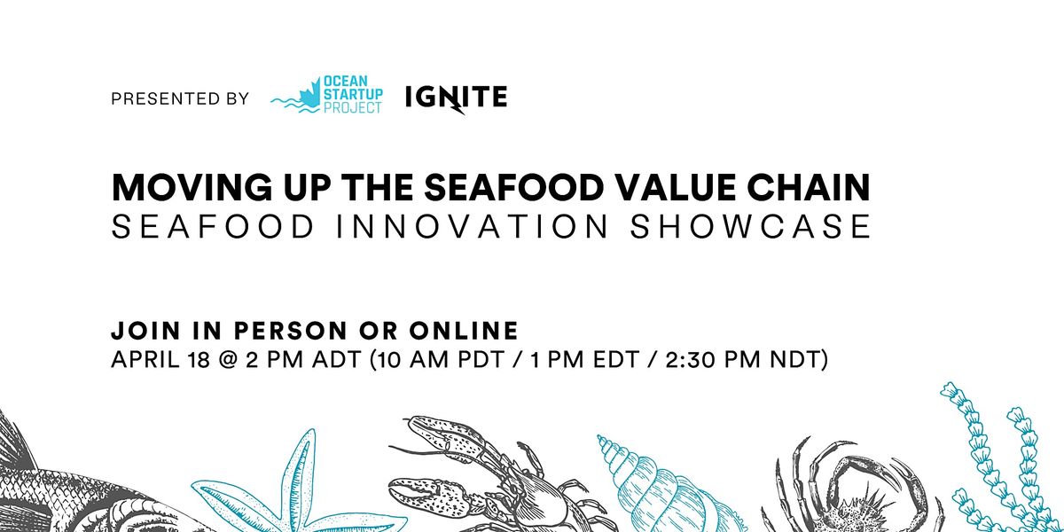 Moving up the Value Chain: Seafood Innovation Showcase | IGNITE ...