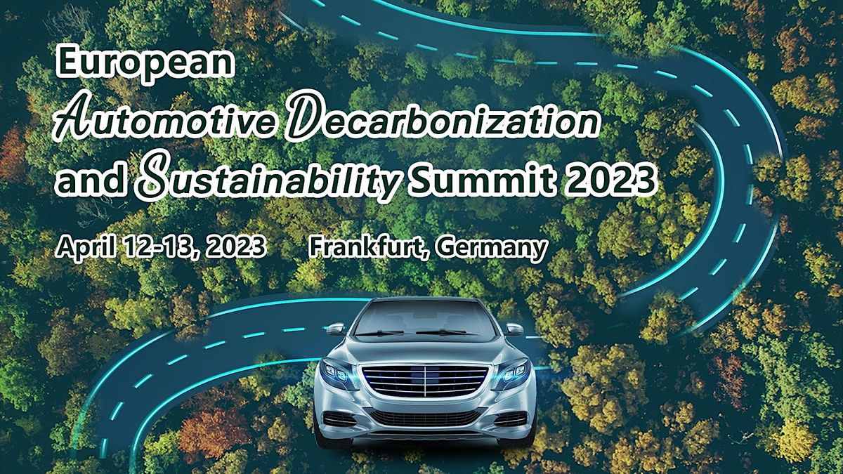 European Automotive Decarbonization and Sustainability Summit 2023 at 美因河畔法兰克福 on 12th April, 2023