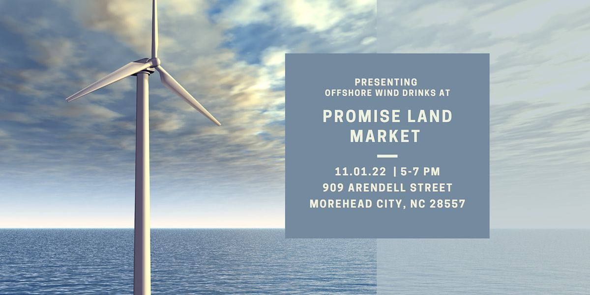 Offshore Wind Drinks at Promise Land Market | Promise Land Market ...