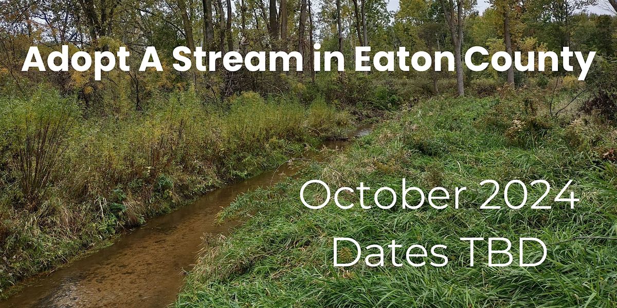 2024 Adopt a Stream Program | Eaton Conservation District, Charlotte ...