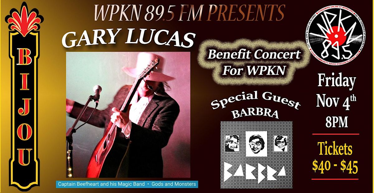 WPKN Presents GARY LUCAS | Bijou Theatre, Bridgeport, CT | November 4, 2022