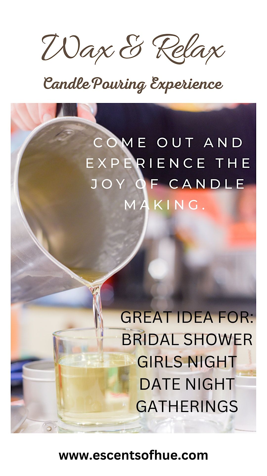 Wax & Relax Candle Pouring Experience by Escents of Hue | Escents of ...