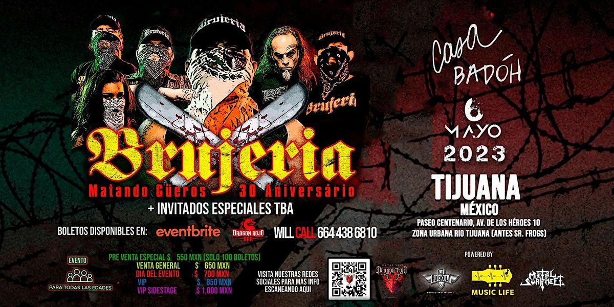 Brujeria 30 aniversario Matando Gueros + invitados especiales at Casa ...