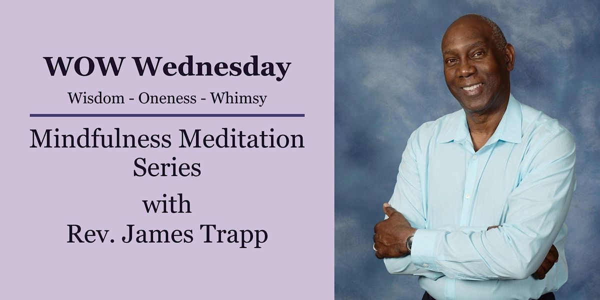 WOW Wednesday: Mindfulness Meditation Series | Spiritual Life Center ...