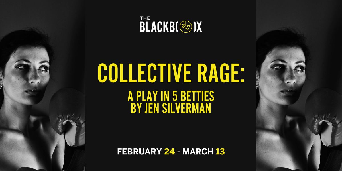 Collective Rage: A Play in 5 Betties | THE BLACK BOX in the West Bottoms, Kansas City, MO ...