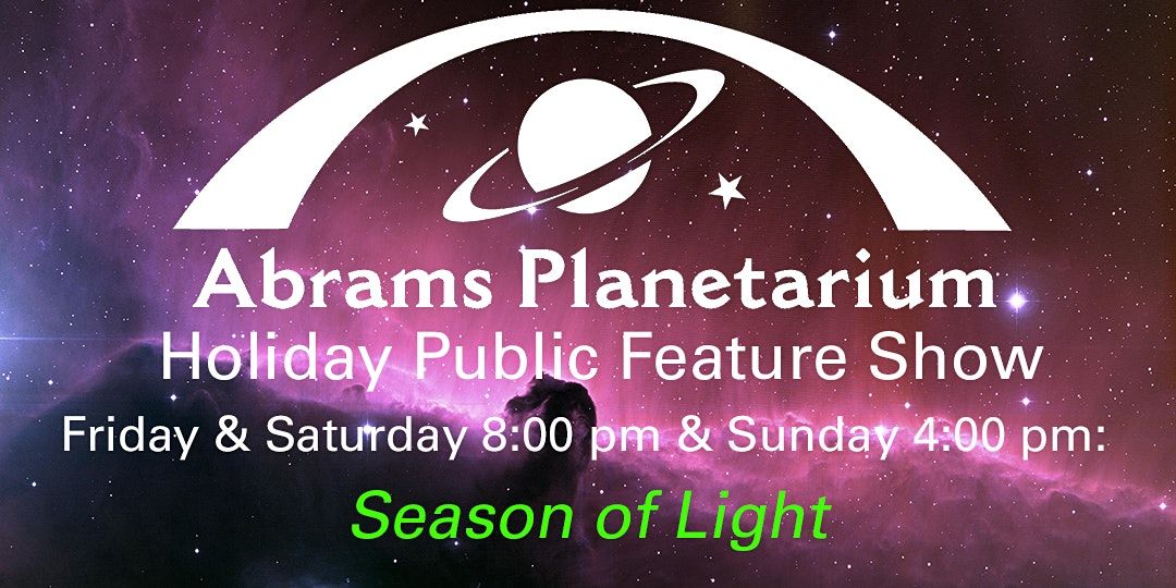 Abrams Planetarium Holiday 2021 Public Feature Show at Abrams ...