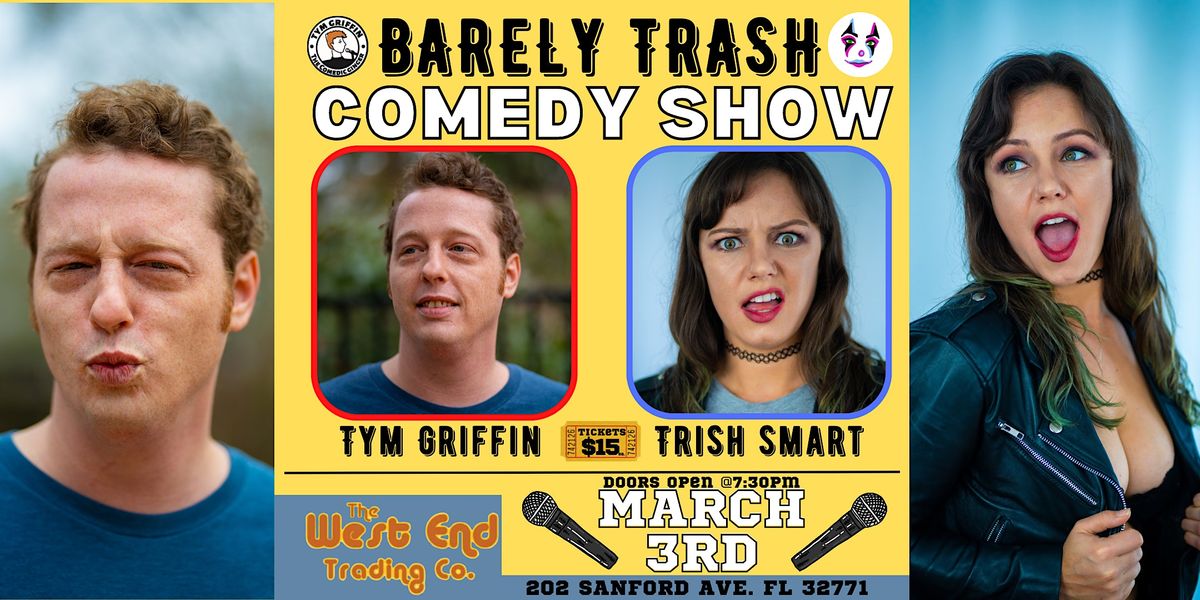 Barely Trash Comedy Show | West End Trading Company, Sanford, FL | March 3, 2023