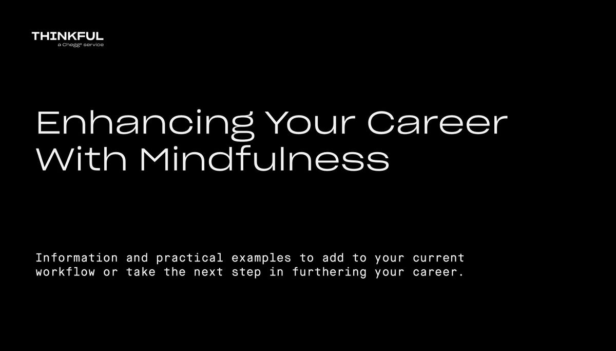 Thinkful Webinar || Enhancing Your Career With Mindfulness at Thinkful Webinar, San Francisco on ...
