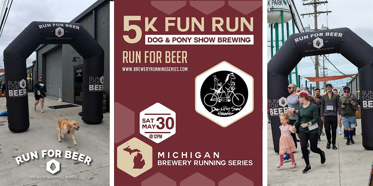 5k Fun Run x Dog and Pony Show | 2026 Michigan Brewery Running Series ...
